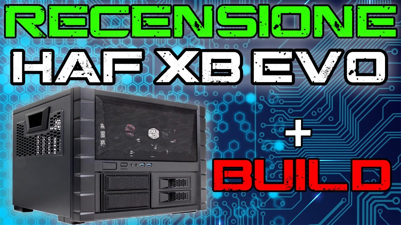 RECENSIONE COOLER MASTER HAX XB EVO + BUILD ! - YouTube