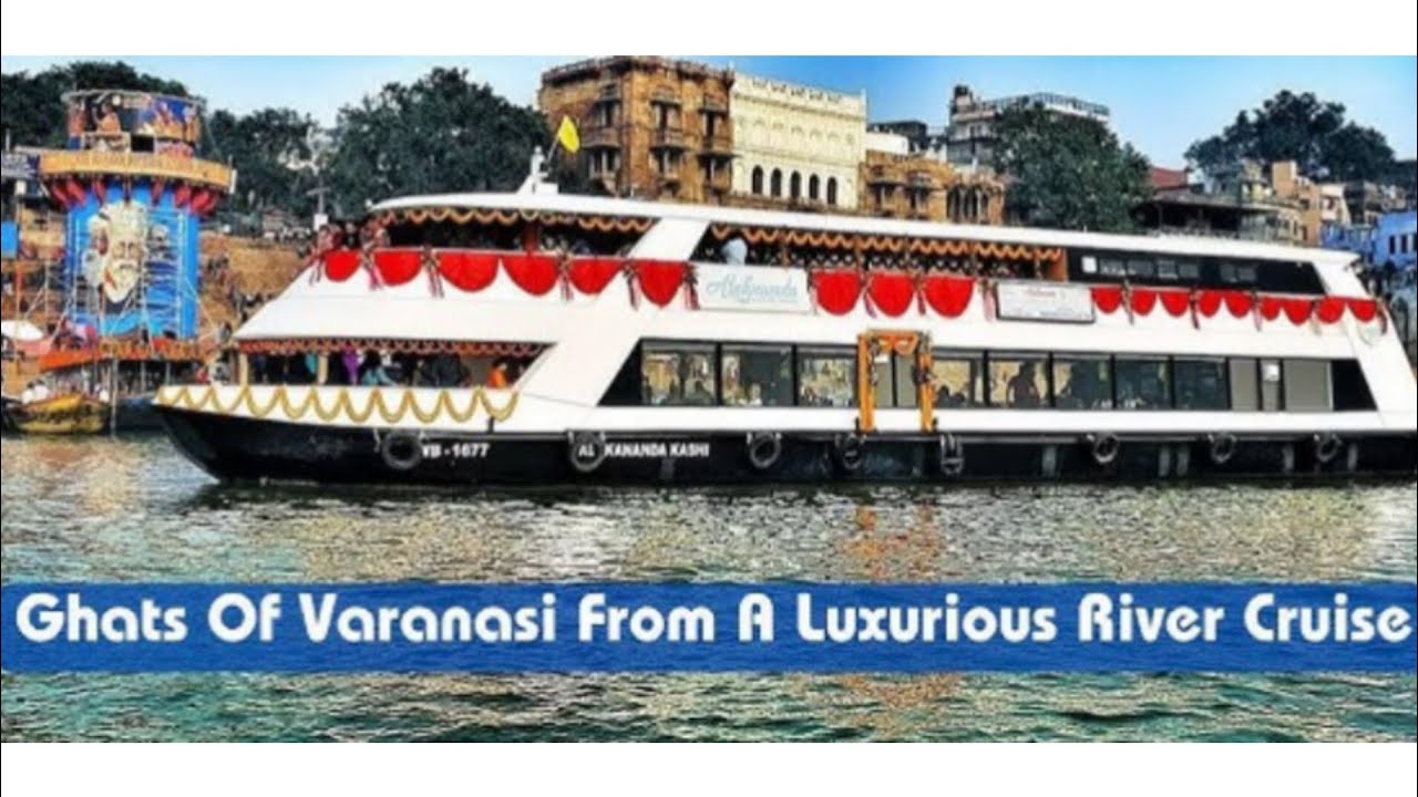 Cruise Ship In Varanasi | क्रूज जहाज वाराणसी - YouTube