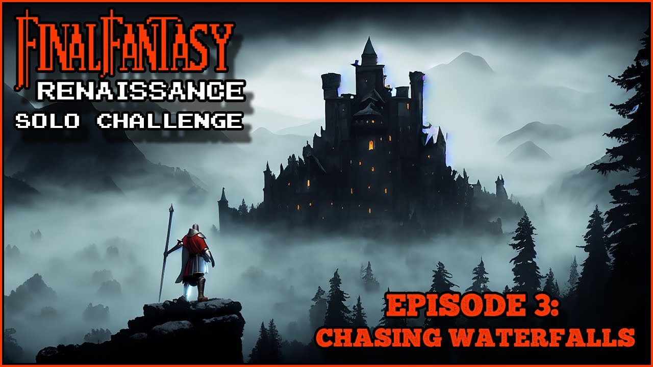 Chasing Waterfalls - Let's Play Final Fantasy Renaissance - Solo ...