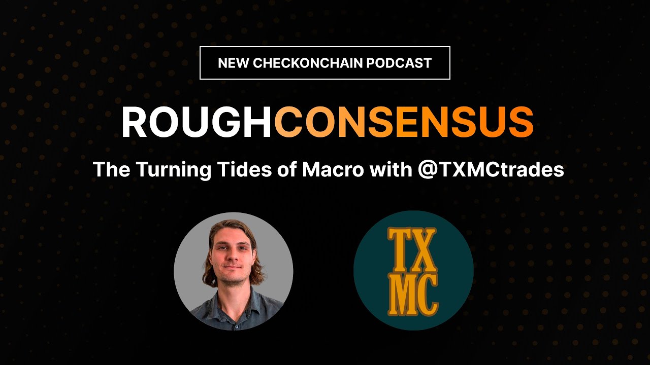 The Turning Tides of Macro with TXMC - Rough Consensus - Episode #1 ...