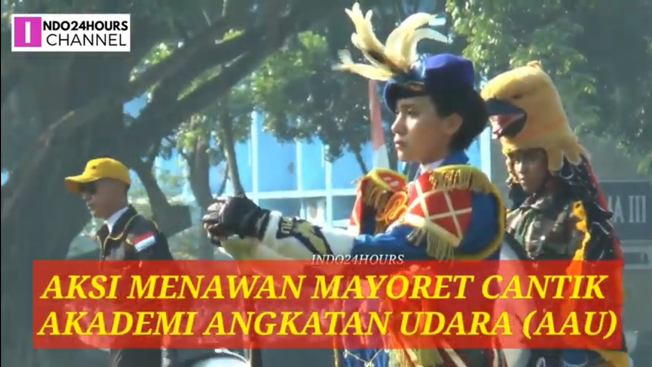 ATRAKSI MENAWAN MAYORET CANTIK AKADEMI ANGKATAN UDARA (AAU) BIKIN DAG ...