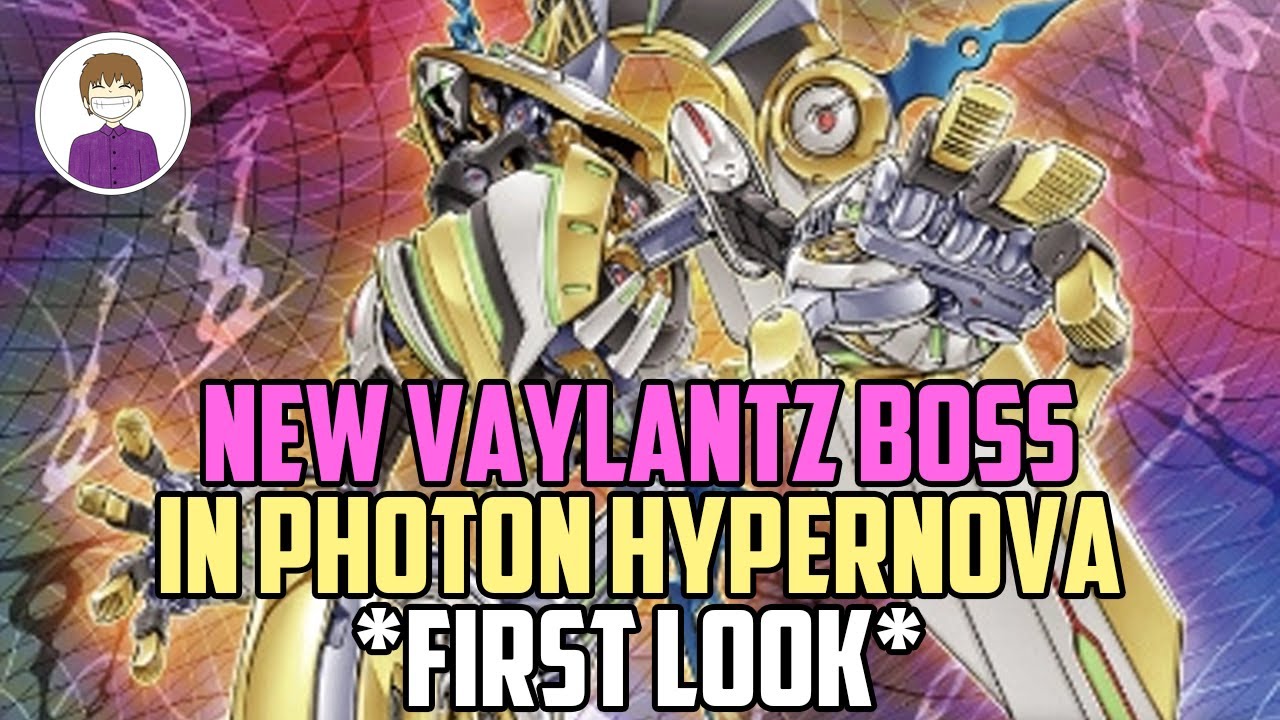 NEW VAYLANTZ BOSS MONSTER *FIRST LOOK* for PHOTON HYPERNOVA Yu-Gi-Oh ...