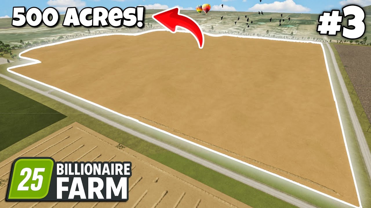 Taking Over 500 Acre Field - The Billionaire Farm | Farming Simulator ...