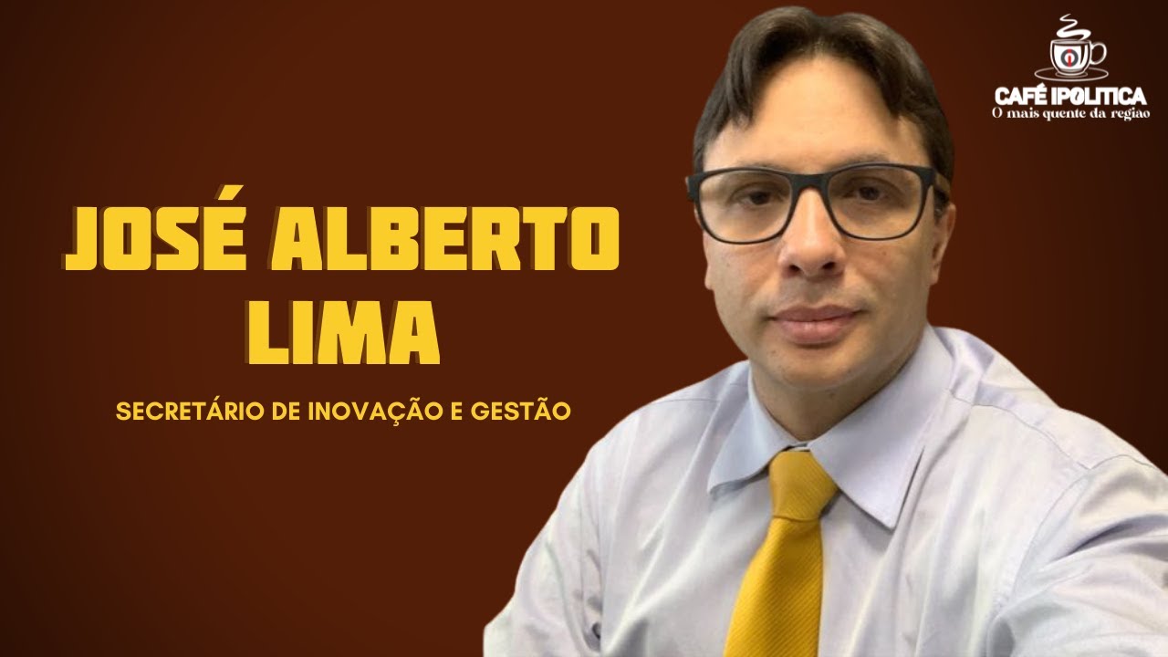 🛑 JOSÉ ALBERTO LIMA - PODCAST CAFÉ IPOLÍTICA #3 - YouTube