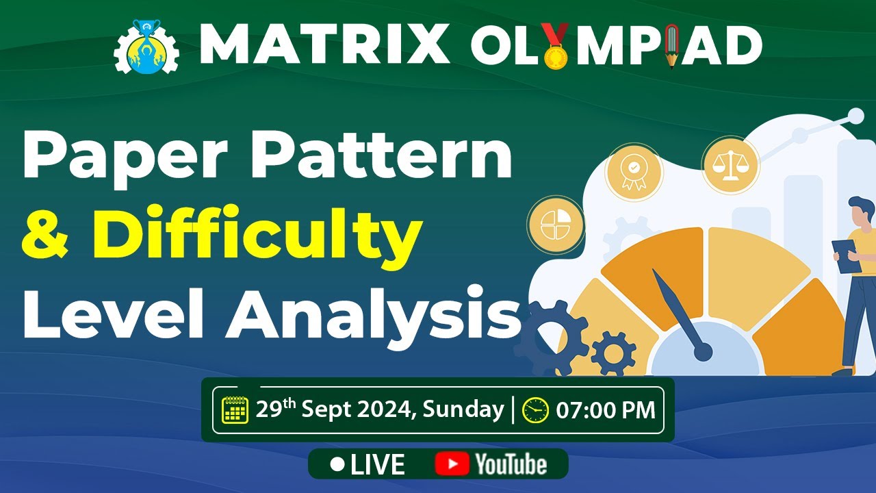 Paper pattern and Difficulty level analysis | Matrix Olympiad Exam ...