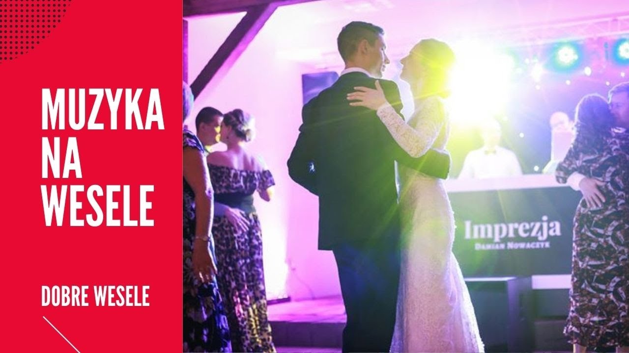 Dobre Wesele - Muzyka na wesele - YouTube