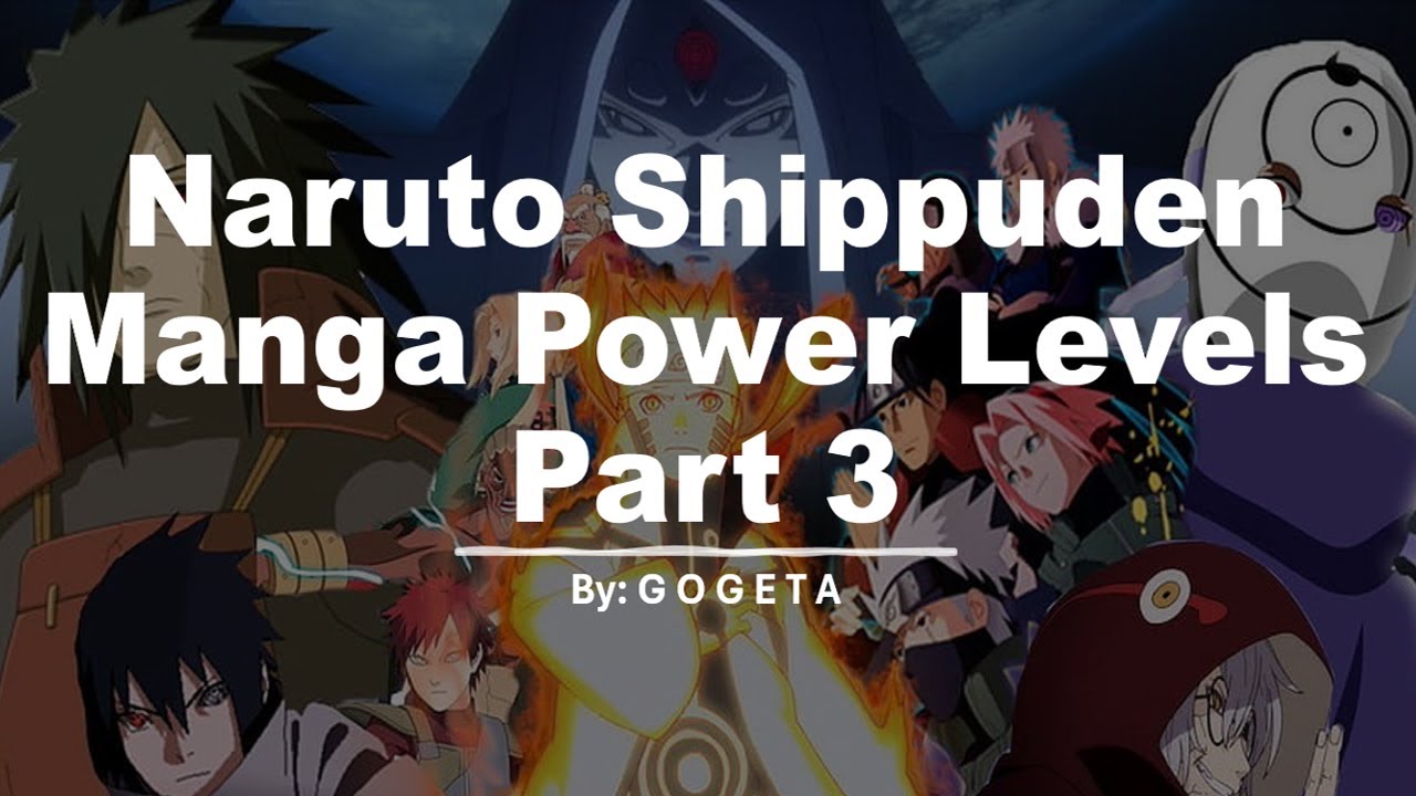 Naruto Shippuden Manga Power Levels Part 3 - YouTube