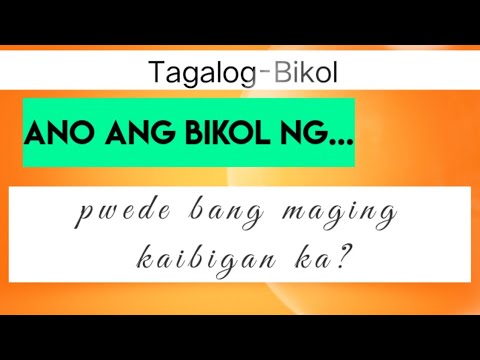PART D: pwede bang MAKIPAGKAIBIGAN sayo? (tagalog bicol translation ...