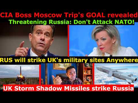 CIA Boss Moscow Visit's Goal: Threaten RUS. RUS threatens UK with Strikes. Will Russia use Nukes?