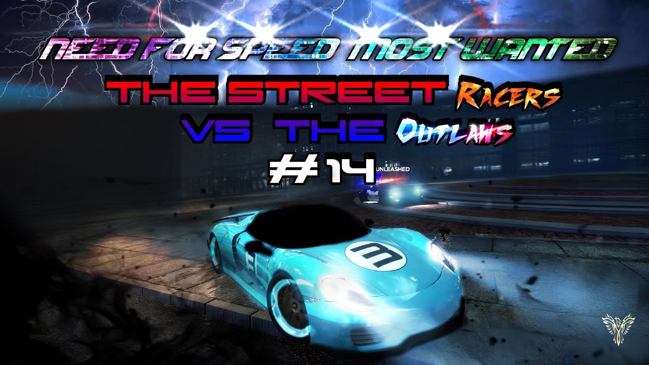 Need For Speed Most Wanted - The Street Racers VS The Outlaws #14 - YouTube