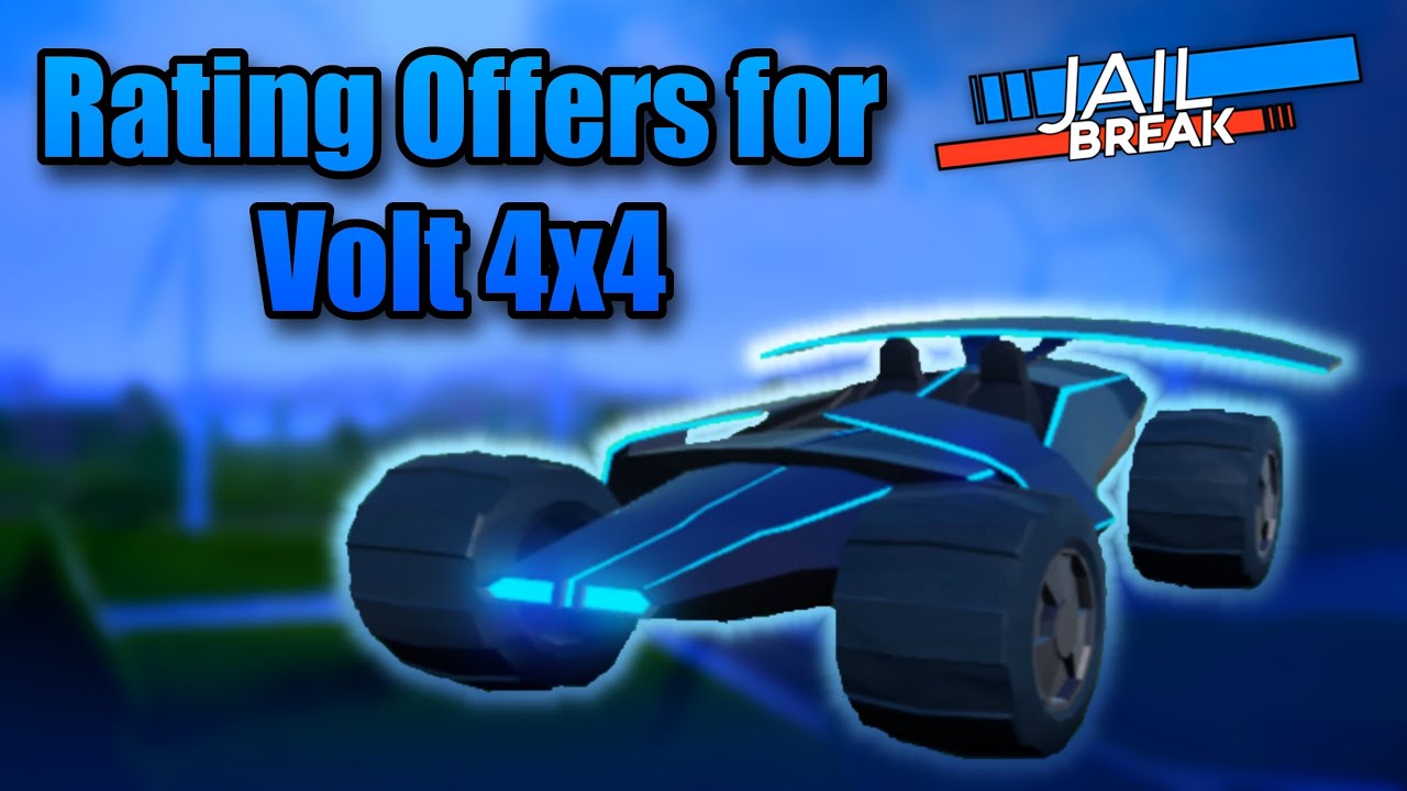 Rating Offers for Volt 4x4! [Roblox Jailbreak] - YouTube
