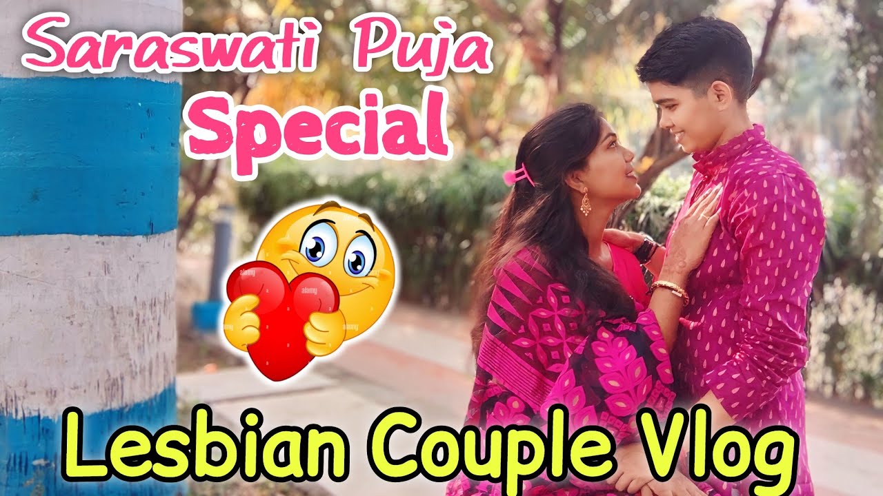 Saraswati Puja Special Vlog🥰Bengali's Emotions ️ Romantic Lesbian Couple🏳️‍🌈@Ghutu_Baban - YouTube