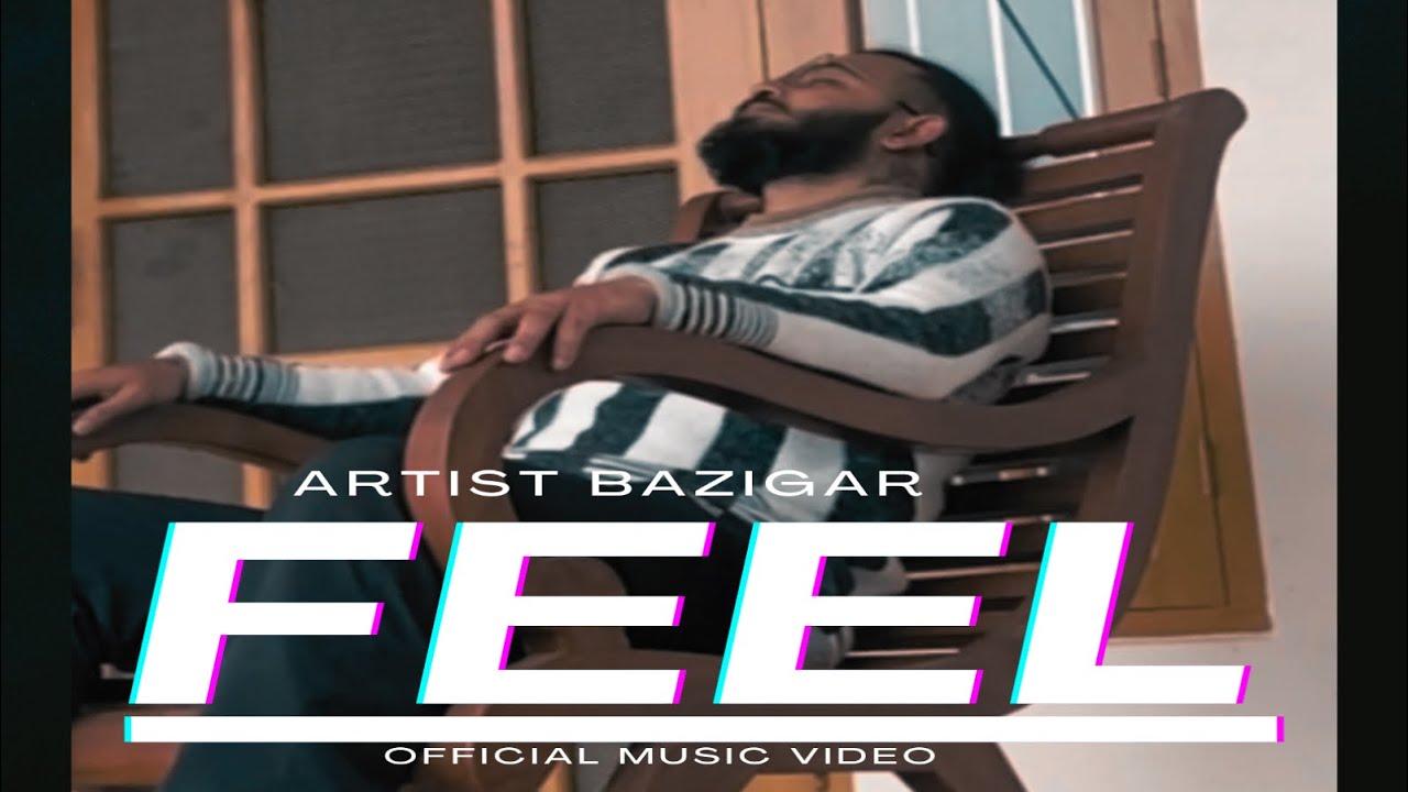 Feel - Artist Bazigar (Offical Music Video) || Latest Hindi Rap Song ...