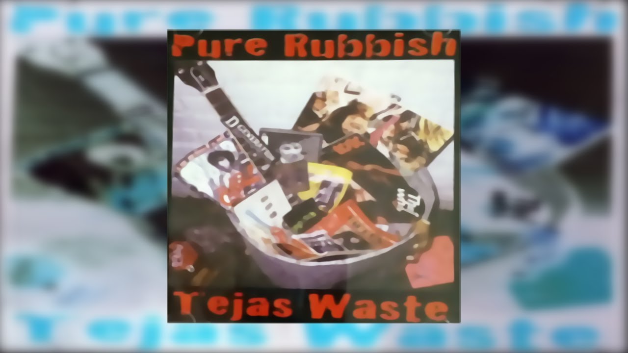 Pure Rubbish - "Tejas Waste" | Punk/Sleaze Rock | Full Album | USA ...
