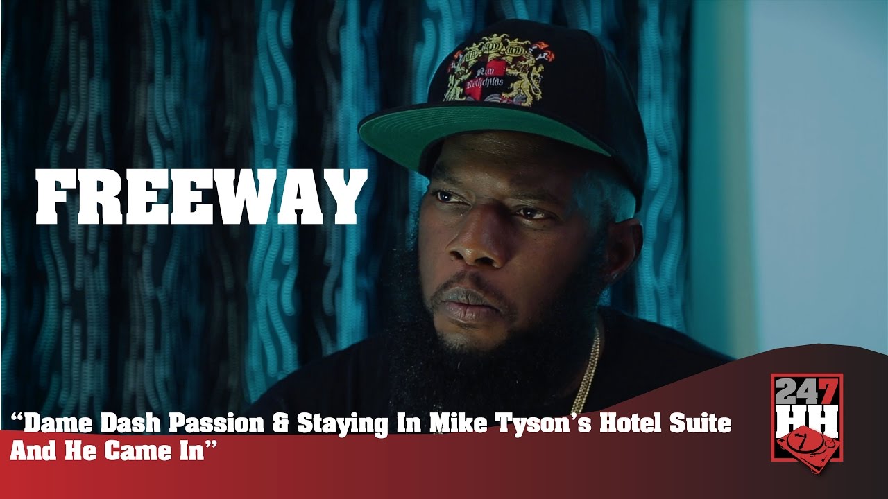 Freeway - Dame Dash Passion & Staying In Mike Tyson's Hotel Suite ...