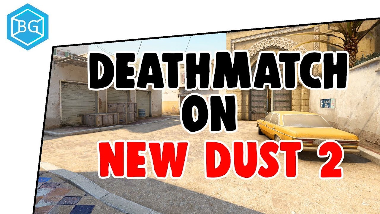CS GO - Deathmatch - New Dust 2 - First Place - YouTube