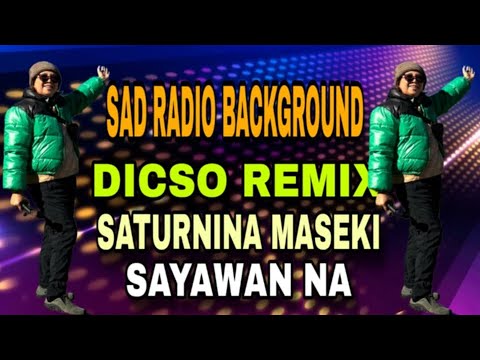 SAD RADIO BACKGROUND/DISCO REMIX/SAYAWAN NA - YouTube
