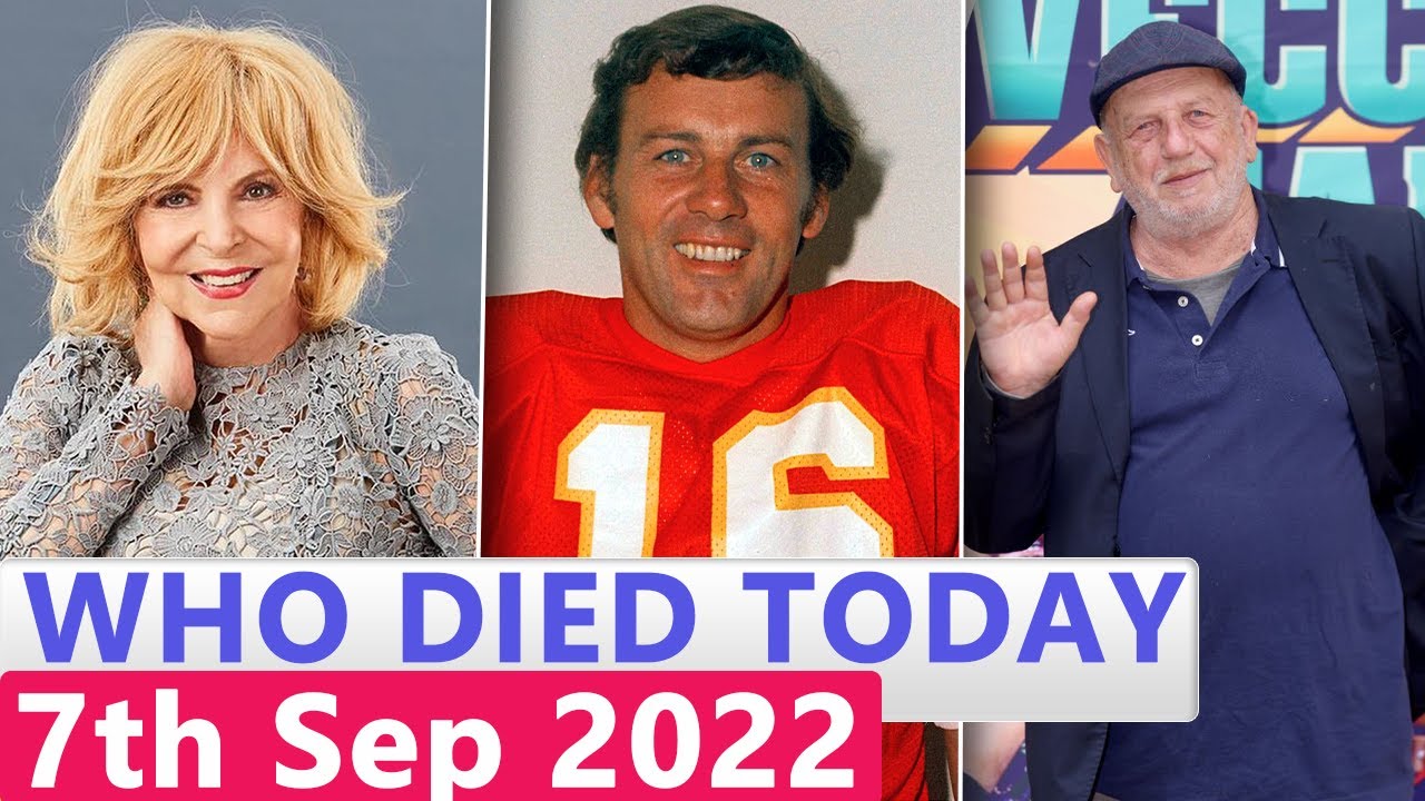 7 Famous Celebrities Who Died Today 7th Sep 2022 - YouTube