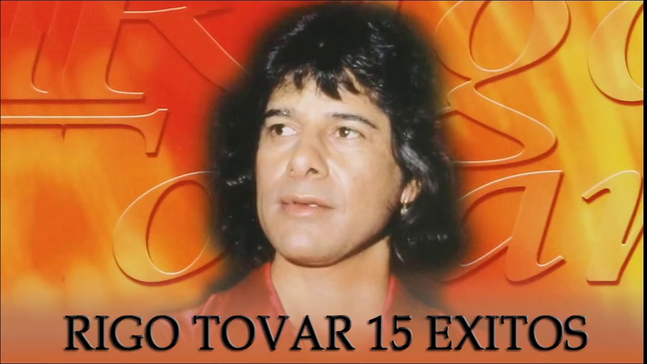 RIGO TOVAR - 15 EXITOS - YouTube