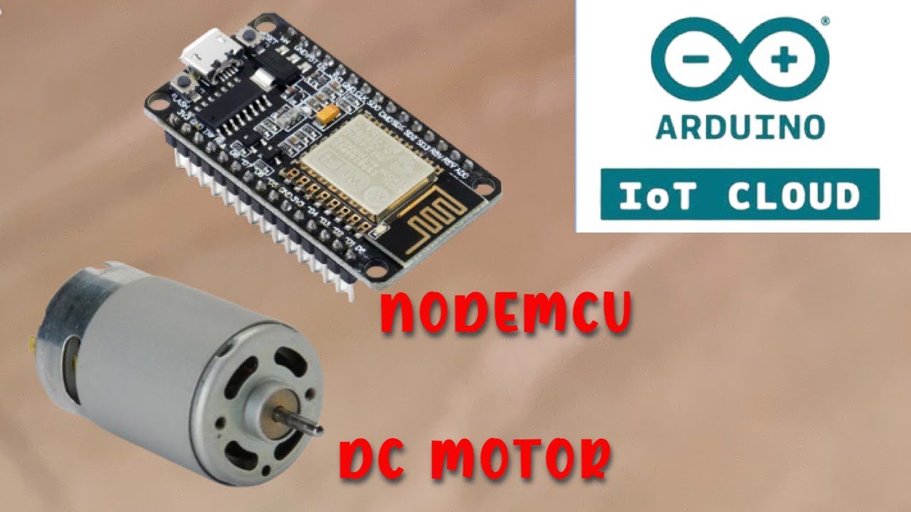How To Set Up Arduino Iot Cloud Step By Step Nodemcu With Arduino Cloud Dc Motor Control Vidoe