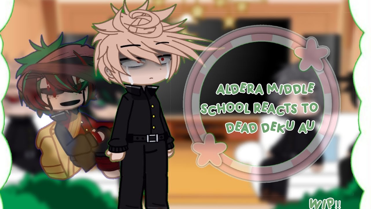 [ ️wip ️] Aldera middle school react to dead deku au | tw suicide ...