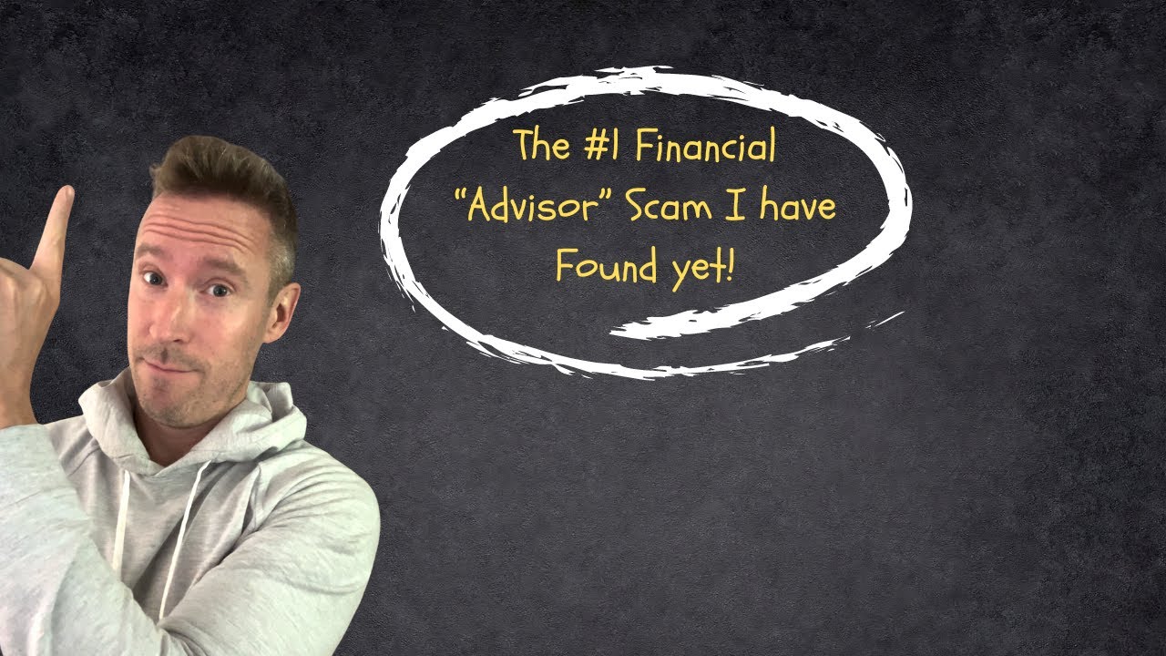 The #1 Financial "Advisor" Scam I Have Found - YouTube