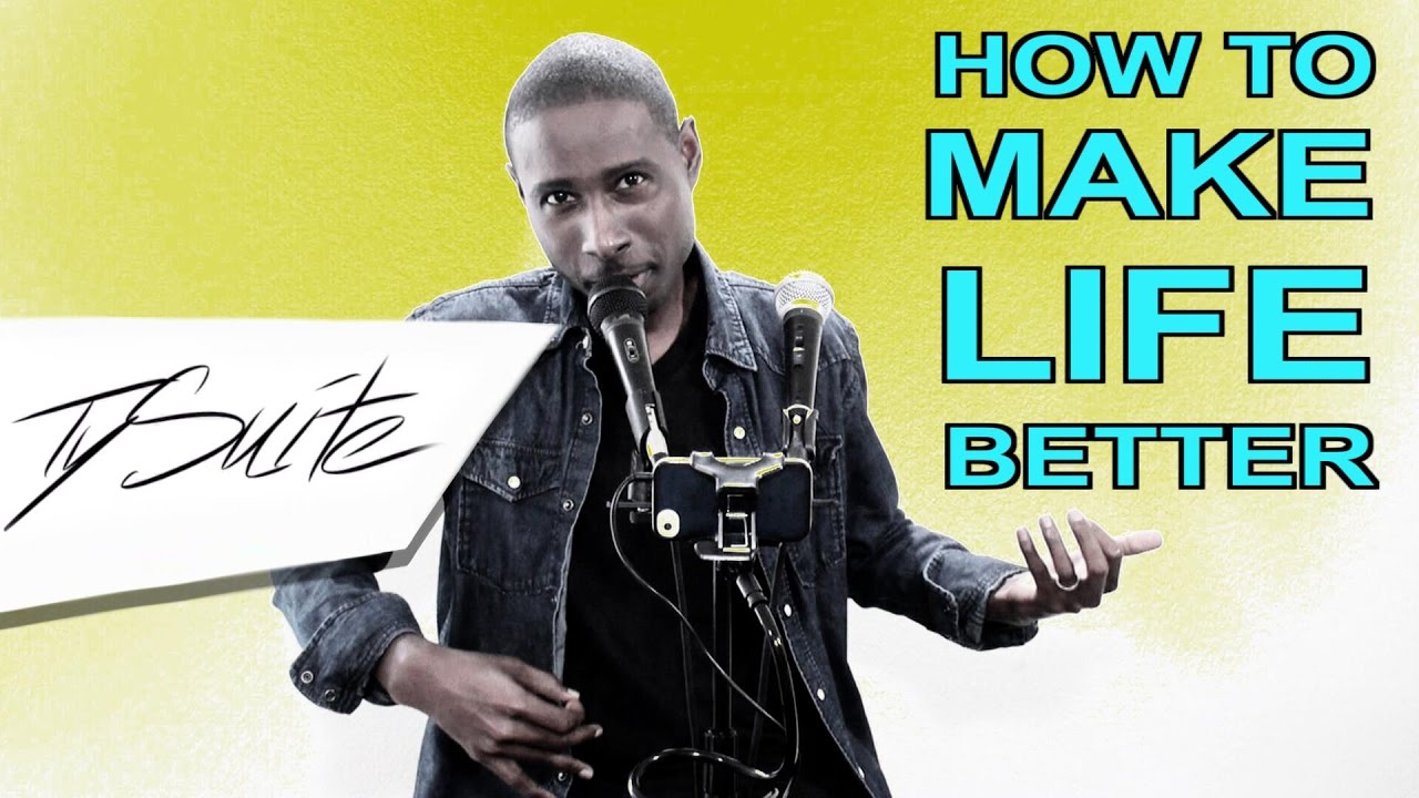 Make Life Suite 1 - How To Make Life Better - YouTube