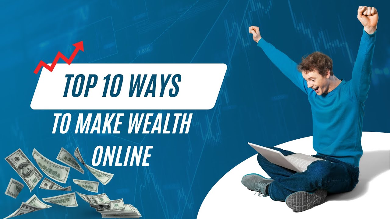 Top 10 Ways To Build Wealth Online: Unlock Financial Freedom ...