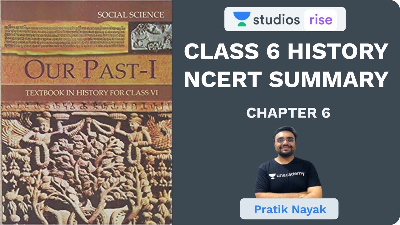 L6: Chapter 6 | Class 6 History NCERT Summary | UPSC CSE/IAS 2020 ...