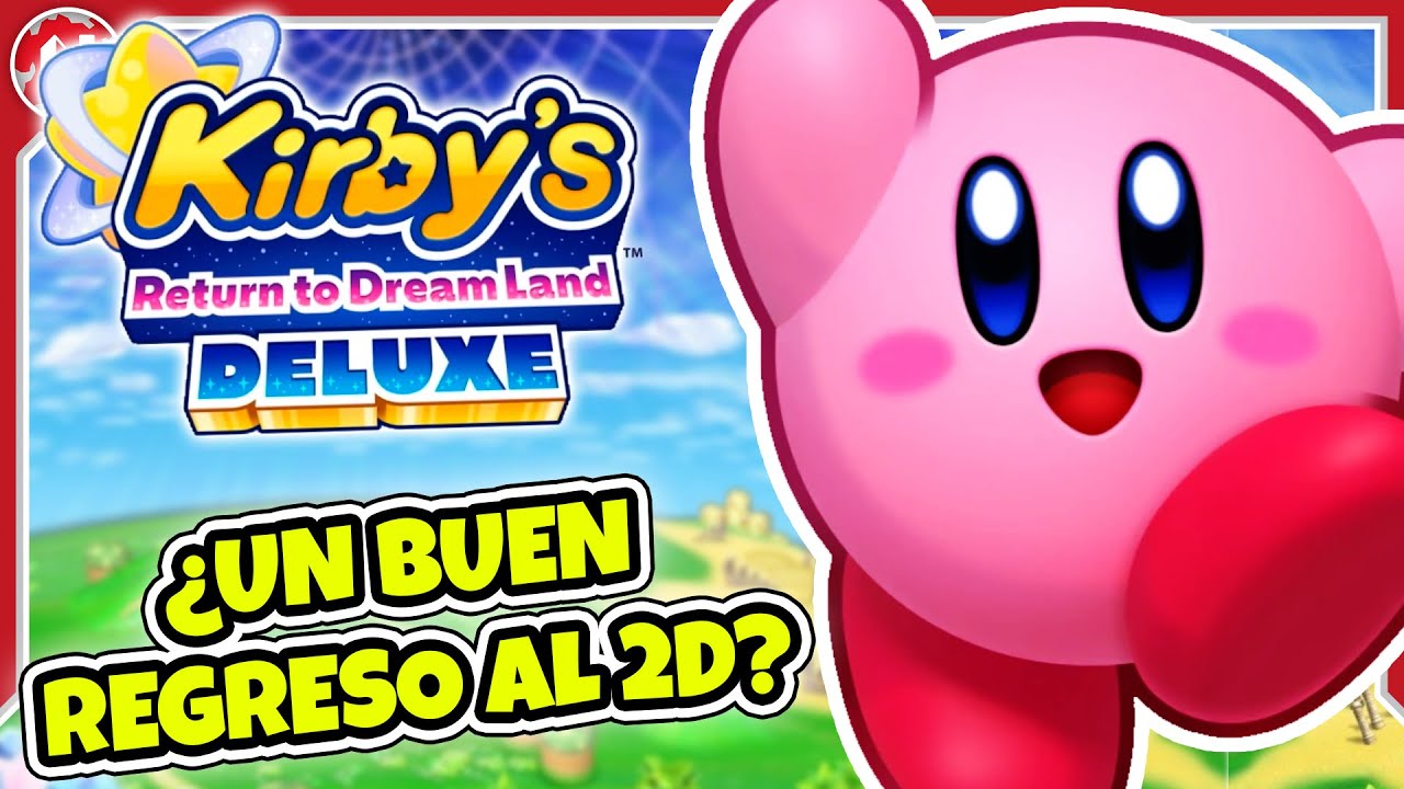 ¿Bueno o Malo? Reseña Kirby's Return to Dream Land Deluxe - YouTube
