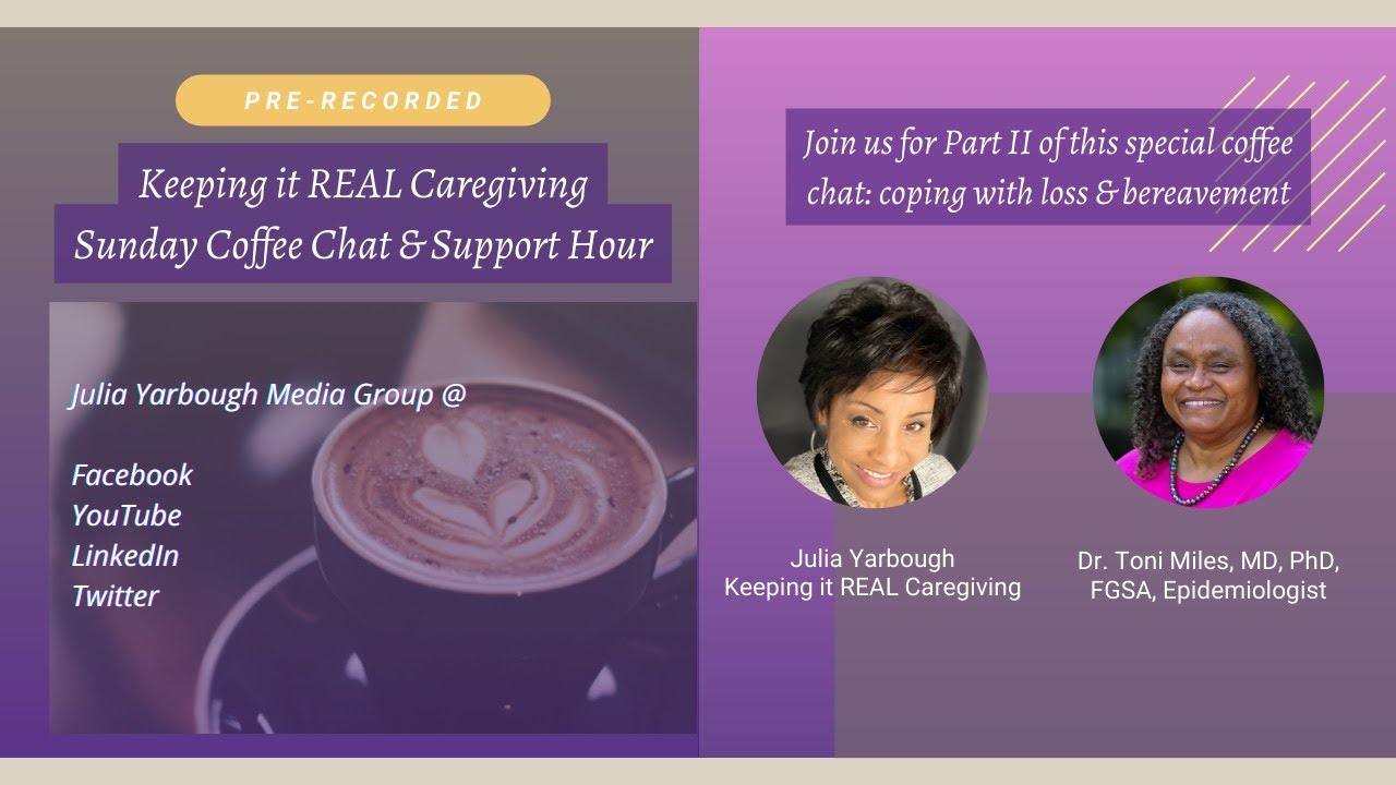 Coping with loss and bereavement - Keeping It REAL Caregiving Sunday ...