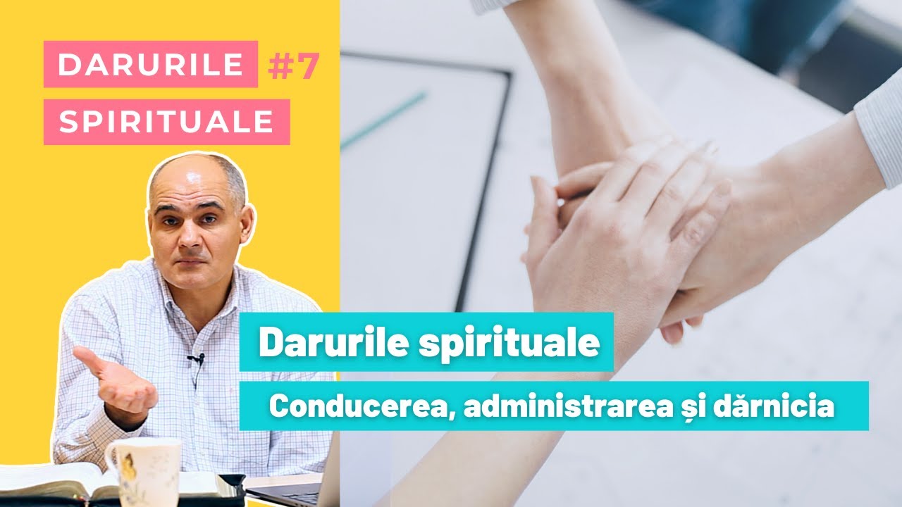 Conducerea, Administrarea și Dărnicia | Darurile spirituale, lecția 7 ...