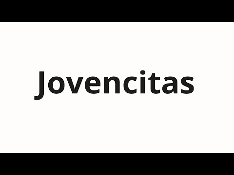 Jovencitas nasıl telaffuz edilir