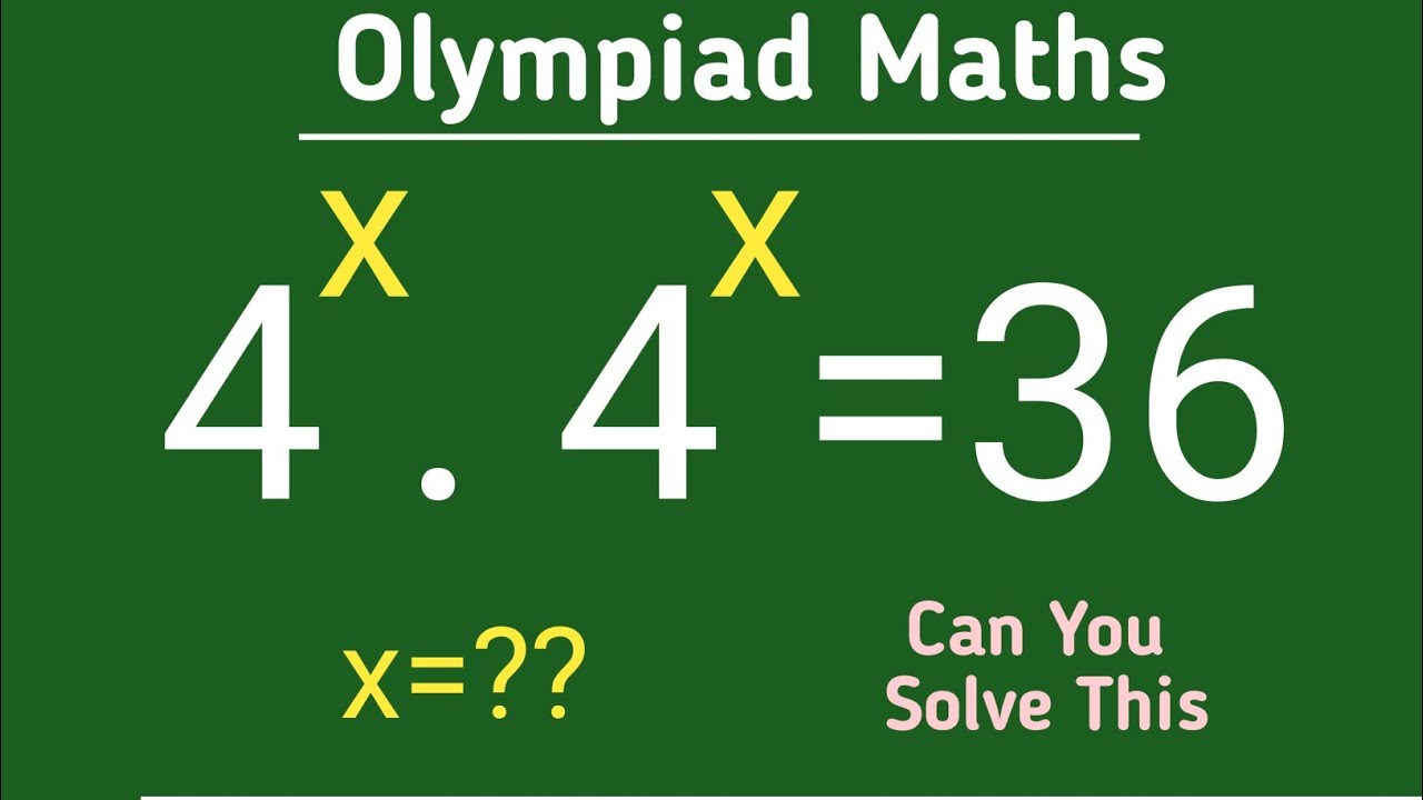 4^x.4^x=36|| how to solve exponential problem ||maths olympiad question ...