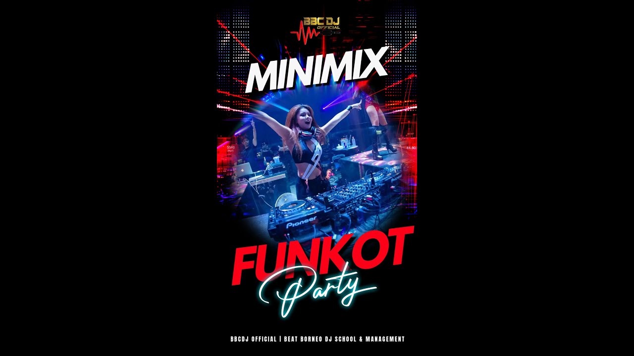 DJ FUNKOT TERBARU MINIMIX || DUGEM FUNKOT FULL BASS || BBC DJ OFFICIAL ...