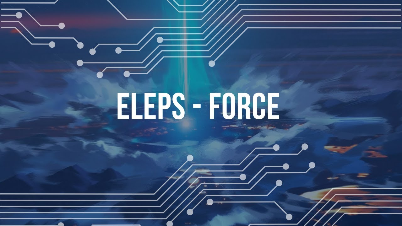 ELEPS - FORCE (VISUAL VIDEO) - YouTube