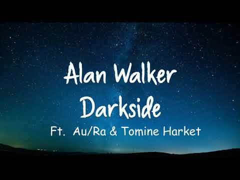 Alan Walker Lyrics - Darkside + Ignite