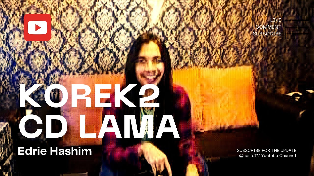 Korek2 CD Lama EDRIE HASHIM: Episode 1 - YouTube