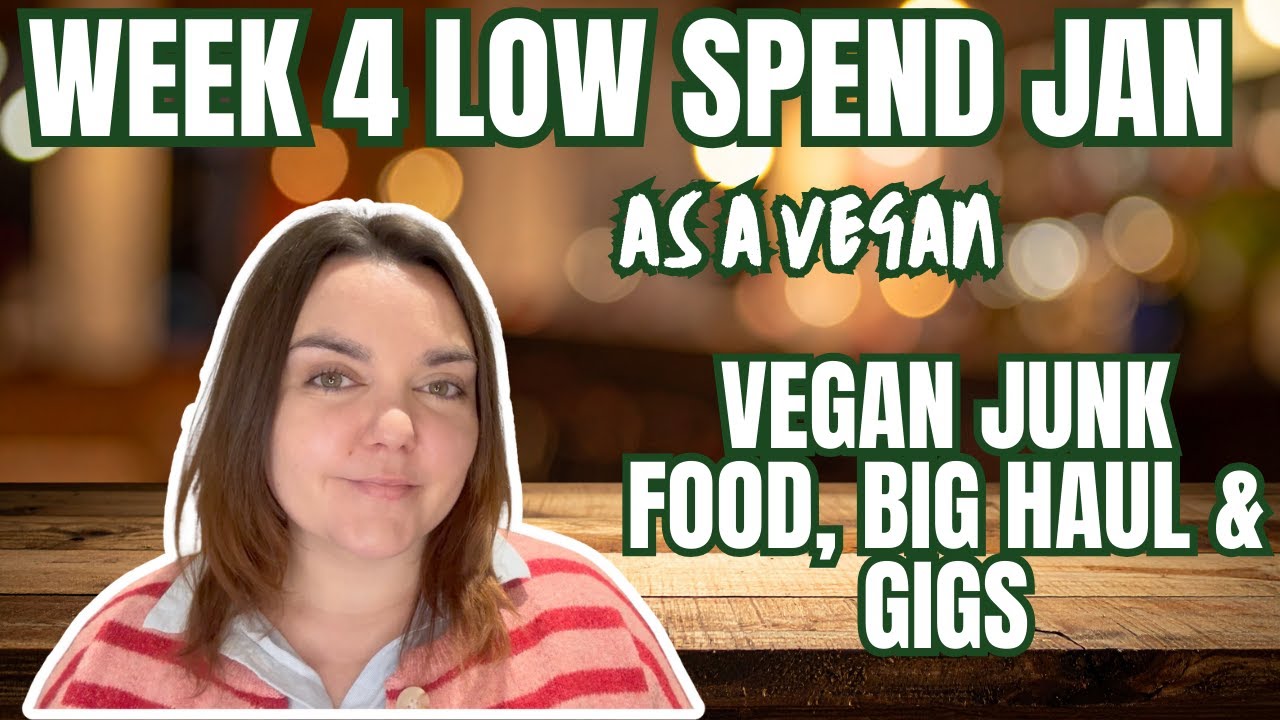 Low Spend January 2026 as a Vegan: PENULTIMATE week - YouTube