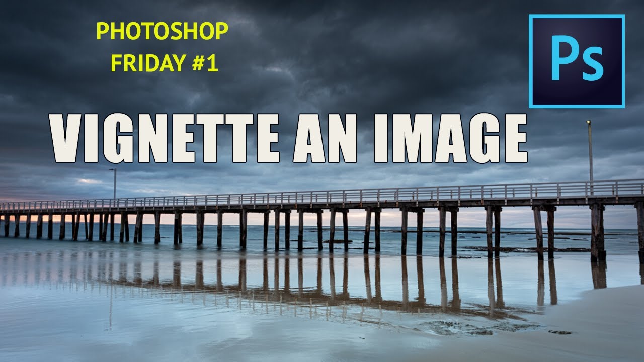 Photoshop Tutorial - How to apply a vignette to your image - YouTube