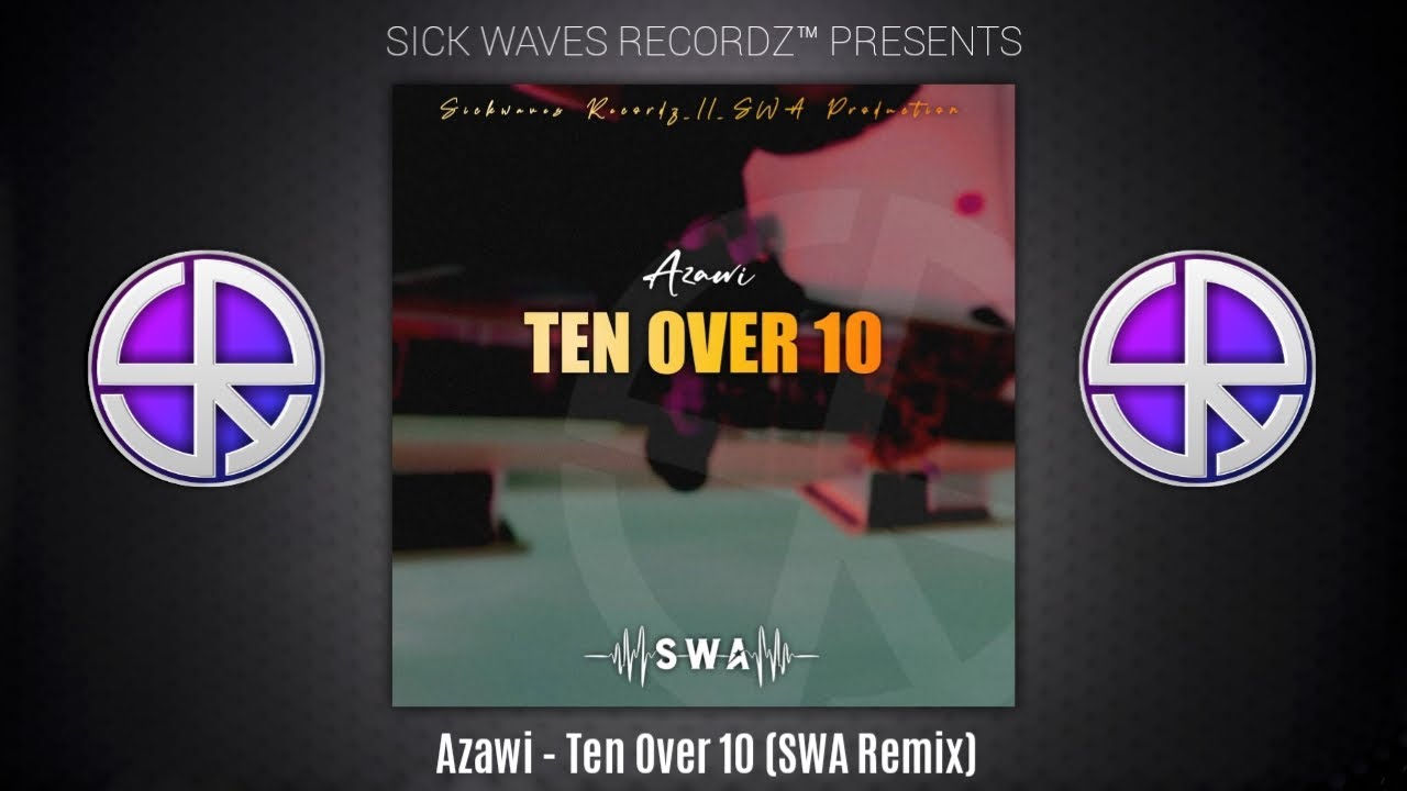 Azawi - Ten Over 10 (SWA Remix) - YouTube