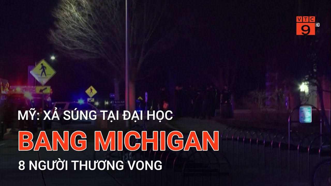 MỸ: XẢ SÚNG TẠI ĐẠI HỌC BANG MICHIGAN, 8 NGƯỜI THƯƠNG VONG | VTC9 - YouTube