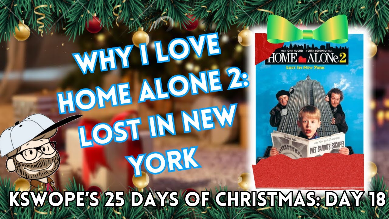 Why I Love Home Alone 2: Lost In New York! | 25 Days of Christmas (Day ...