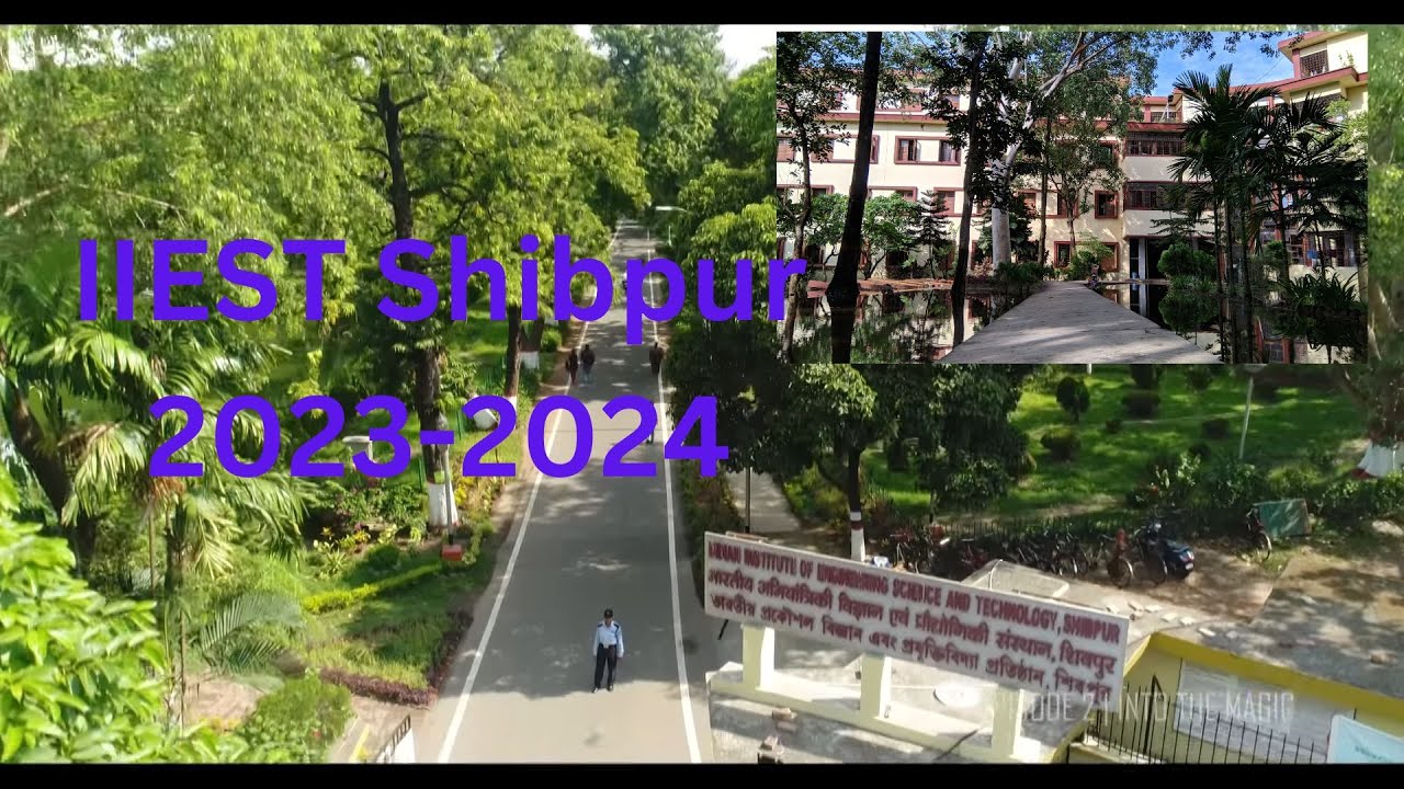 IIEST Shibpur: A Visual Chronicle | Campus Evolution 2023-2024 - YouTube