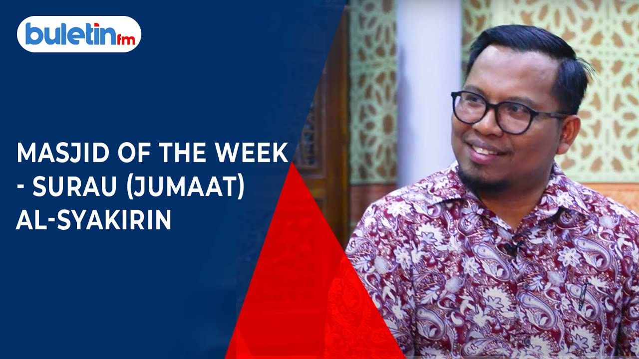 Masjid Of The Week- Surau (Jumaat) Al-Syakirin | Buletin FM x PPZ-MAIWP ...