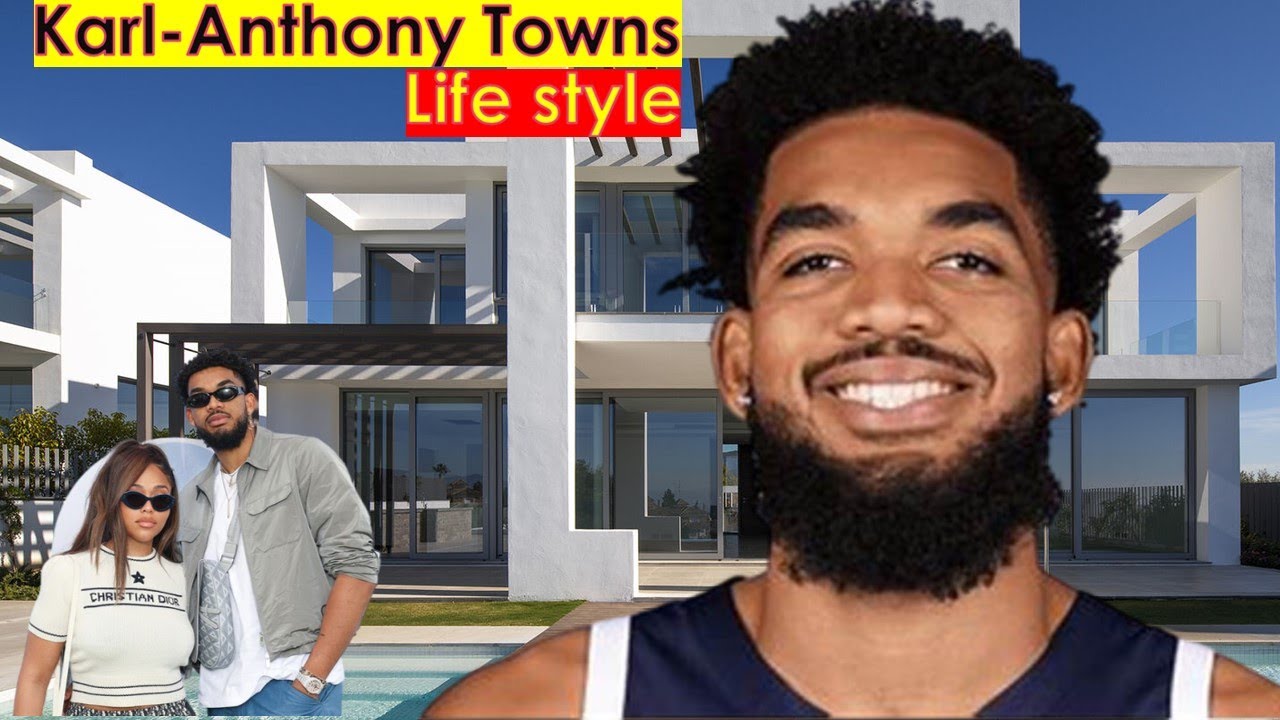 Karl Antony Towns' FAMOUS GIRLFRIEND, Luxurious Lifestyle & NBA Career ...