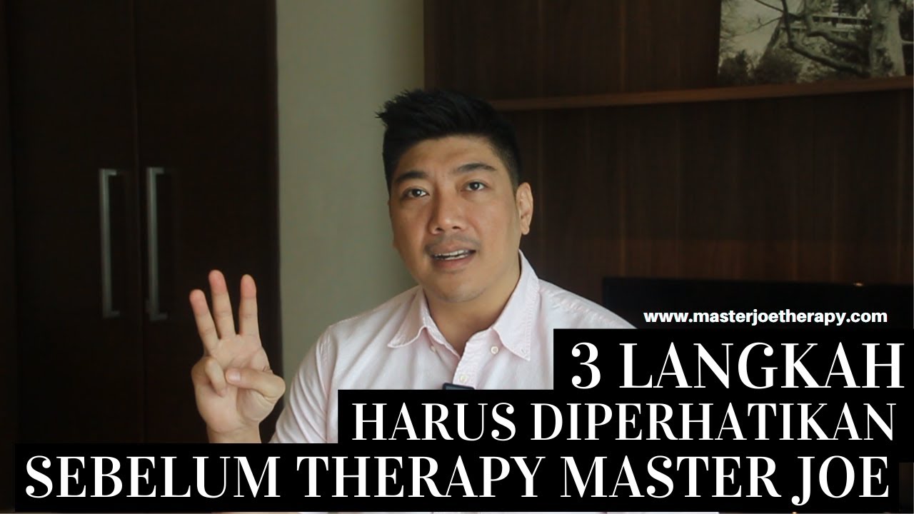 3 LANGKAH YANG HARUS DIPERSIAPKAN SEBELUM THERAPY MASTER JOE | BONE ...