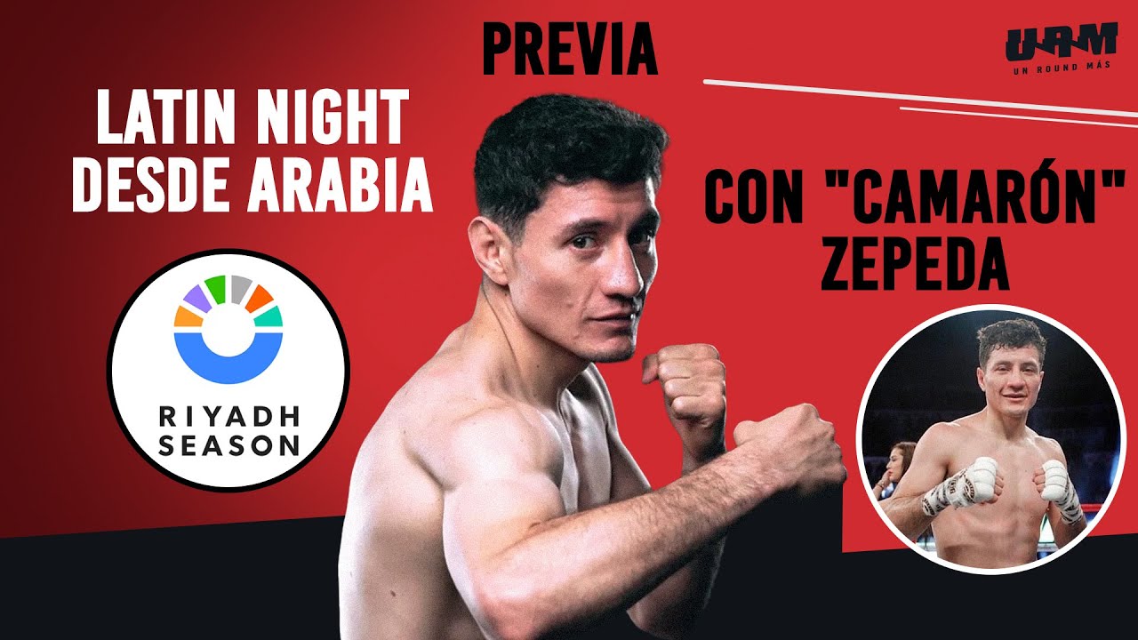 Previa Latin Night de Riyadh Season con William "Camarón" Zepeda, Marco Barrera y Eduardo ...