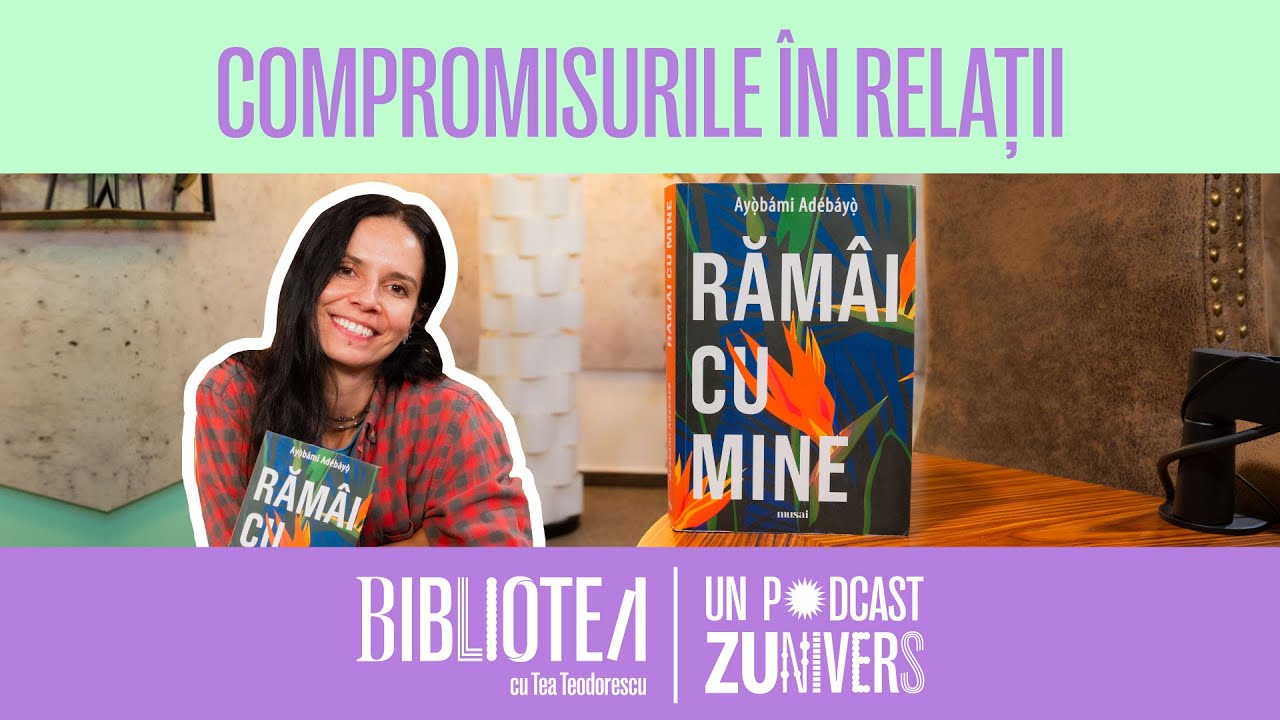 „RĂMÂI CU MINE” - AYOBAMY ADEBAYO | BiblioTEA cu Tea Teodorescu 35 ...