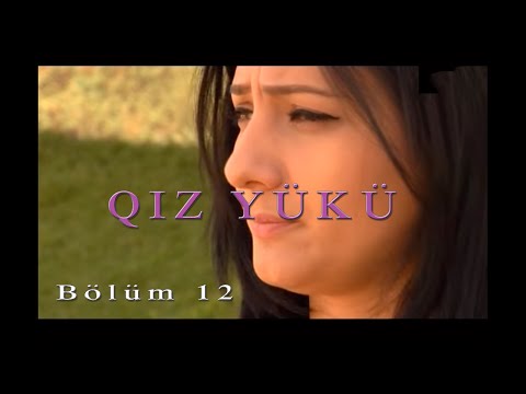 Qız yükü (12-ci bölüm)